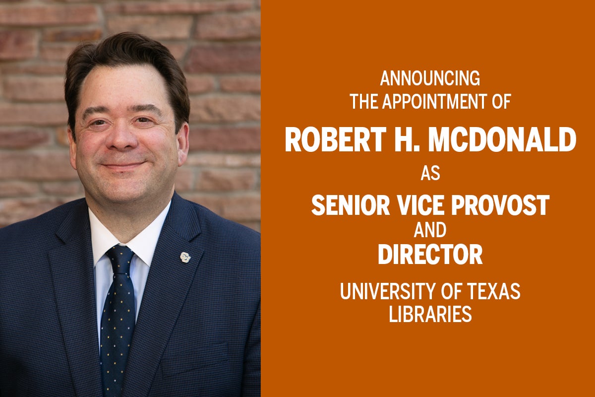 Robert H. McDonald Appointed Senior Vice Provost and Director of the University of Texas ...